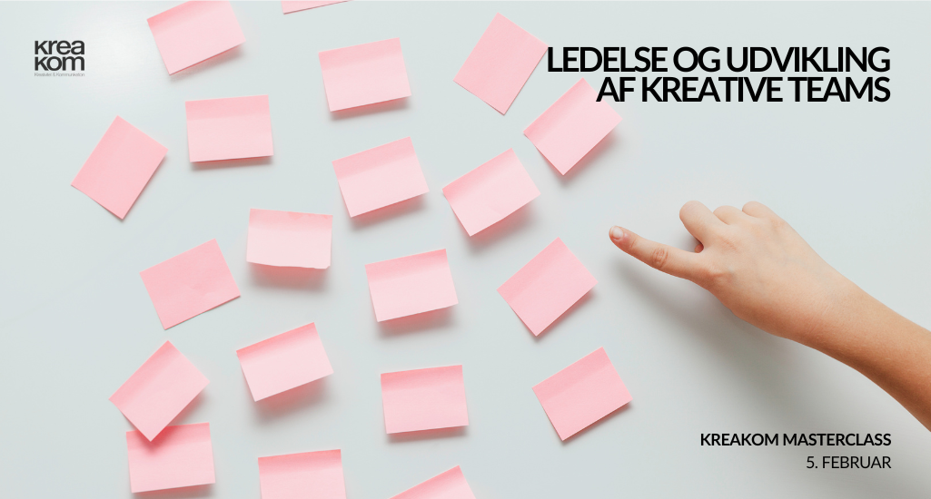 KreaKom Masterclass: Ledelse og udvikling af kreative teams - Kreakom
